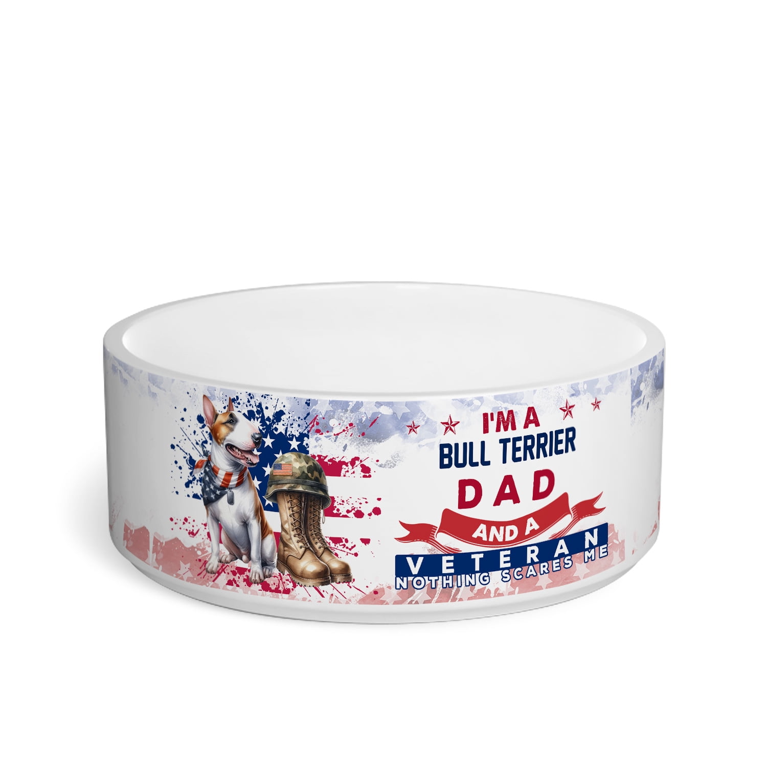 I'm a Bull Terrier Dad and a Veteran, Nothing Scares me Happy Father's ...