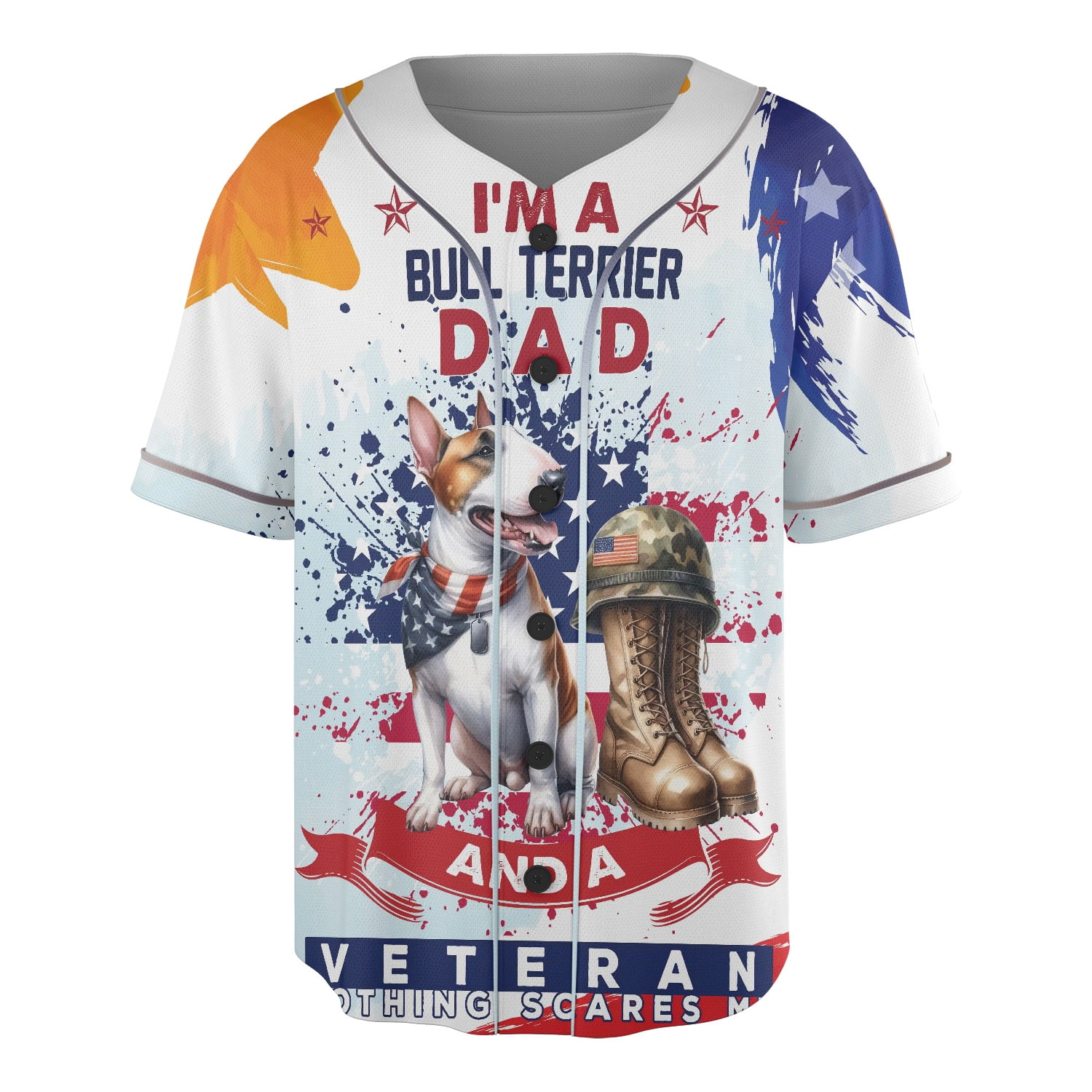 I'm a Bull Terrier Dad and a Veteran, Nothing Scares me Happy Father's ...