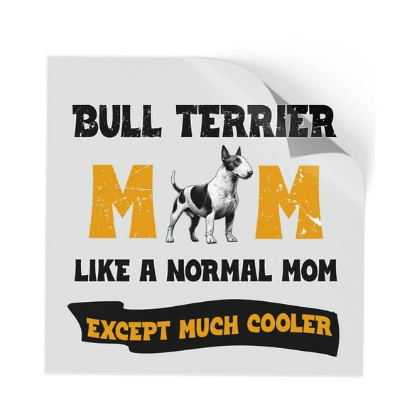 Bull Terrier Mom Like a Normal Mom Except Much Cooler Happy Mother's ...