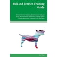 Bull and Terrier Training Guide Bull and Terrier Training Book Features ...
