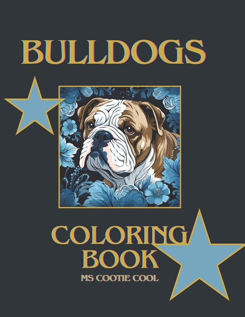 Bulldog Coloring Book: Beautiful Bulldogs in mandala and other art ...