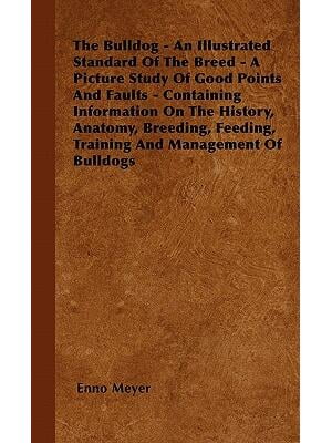 The Bulldog - An Illustrated Standard Of The Breed - A Picture Study Of ...