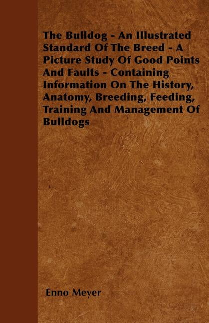 The Bulldog - An Illustrated Standard Of The Breed - A Picture Study Of ...