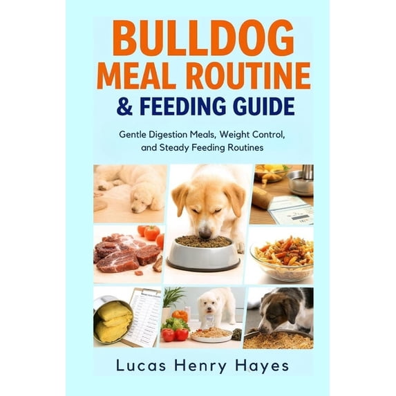 Bulldog Meal Routine & Feeding Guide: Gentle Digestion Meals, Weight ...