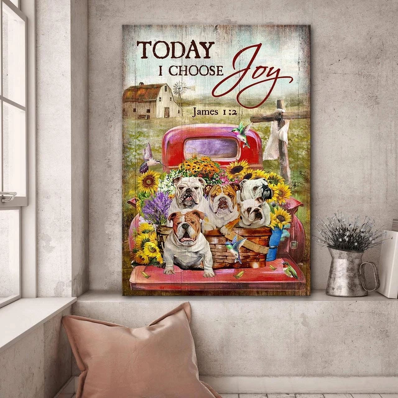 Bulldog - Sunflower Truck - Today I Choose Joy - Dog Portrait Poster ...