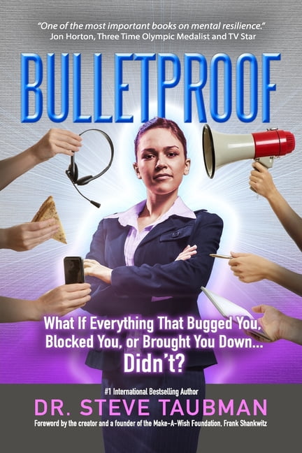 Bulletproof: What If Everything That Bugged You, Blocked You, or ...