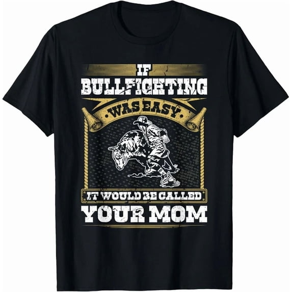 Bullfighter If Bullfighting Was Easy Rodeo Clown Gift Unisex T-Shirt ...