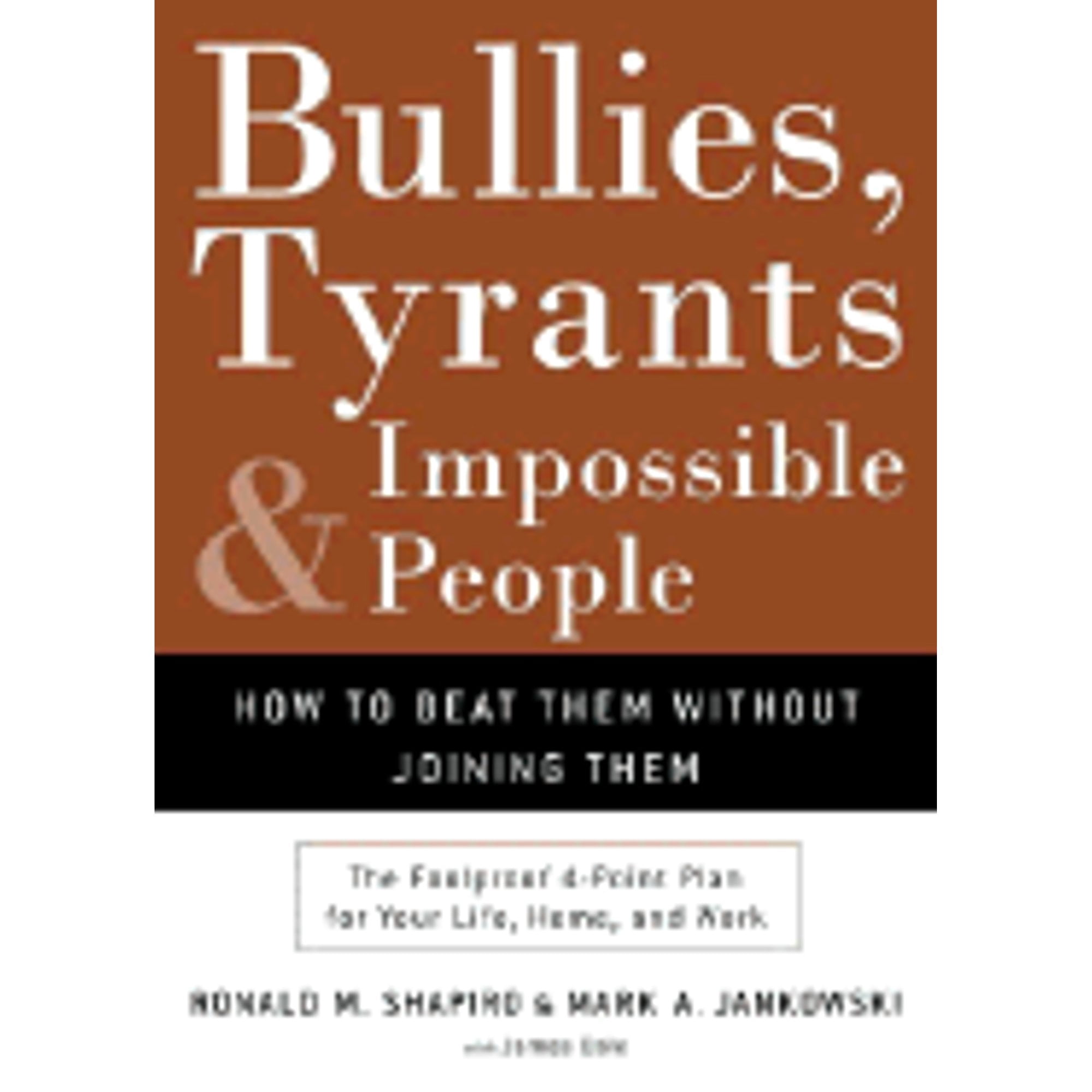 Pre-Owned Bullies, Tyrants, and Impossible People: How to Beat Them ...