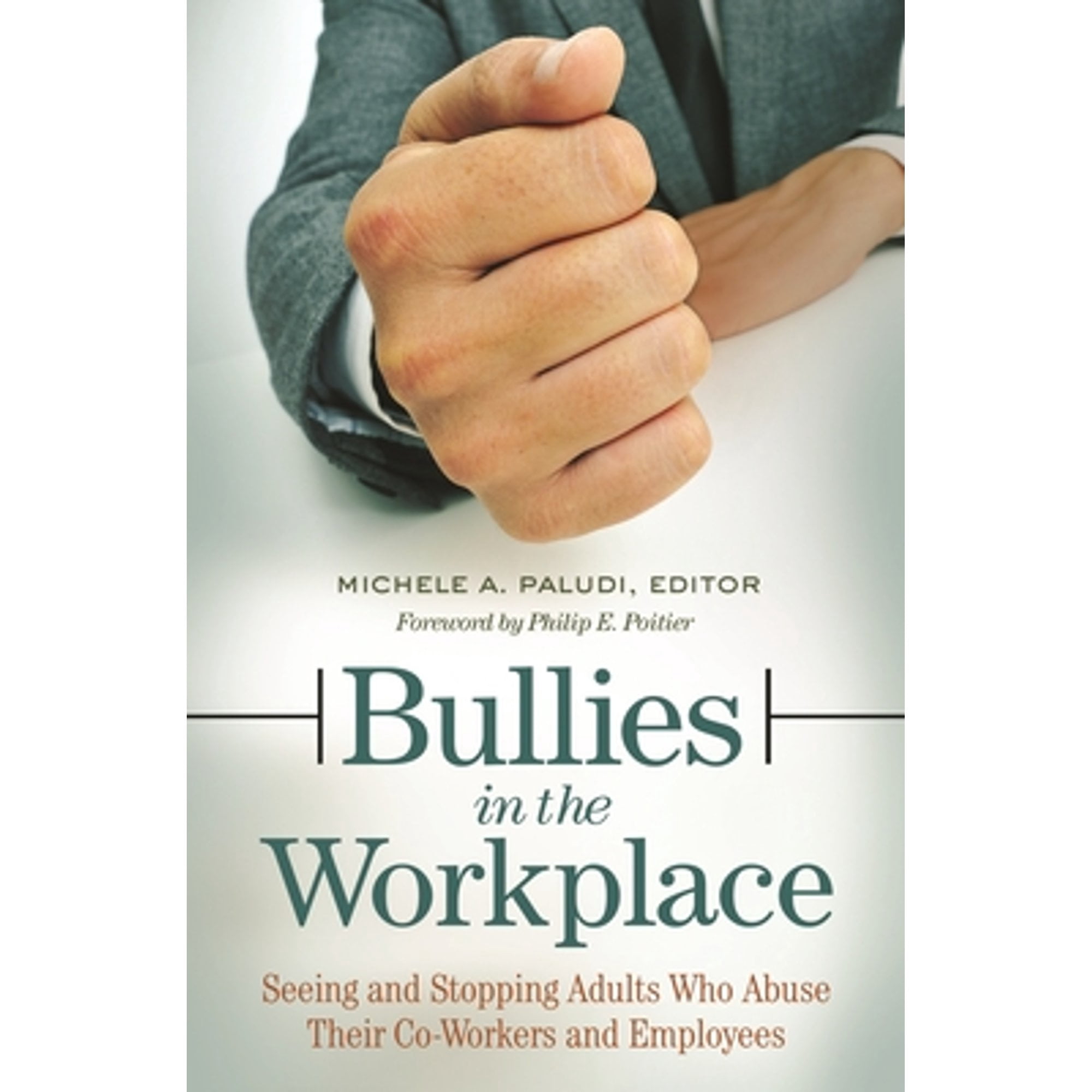 Pre-Owned Bullies in the Workplace: Seeing and Stopping Adults Who ...