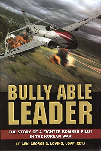 Pre-Owned Bully Able Leader: The Story of a Fighter-Bomber Pilot in the ...