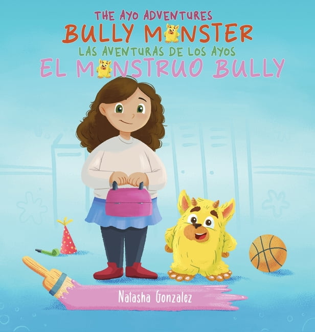 Bully Monster/El Monstruo Bully (The Ayo Adventures) - (Bilingual ...
