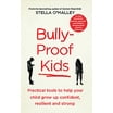10 Days to a Bully-Proof Child : The Proven Program to Build Confidence and Stop Bullies for ...