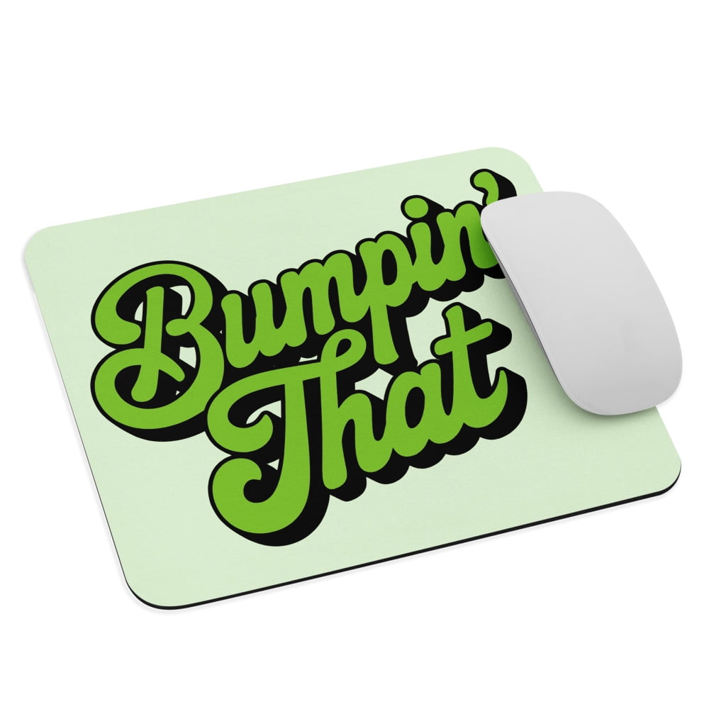 Bumpin' That Mouse Pad, Bratty Bumpin' That Brat Groovy - Walmart.com
