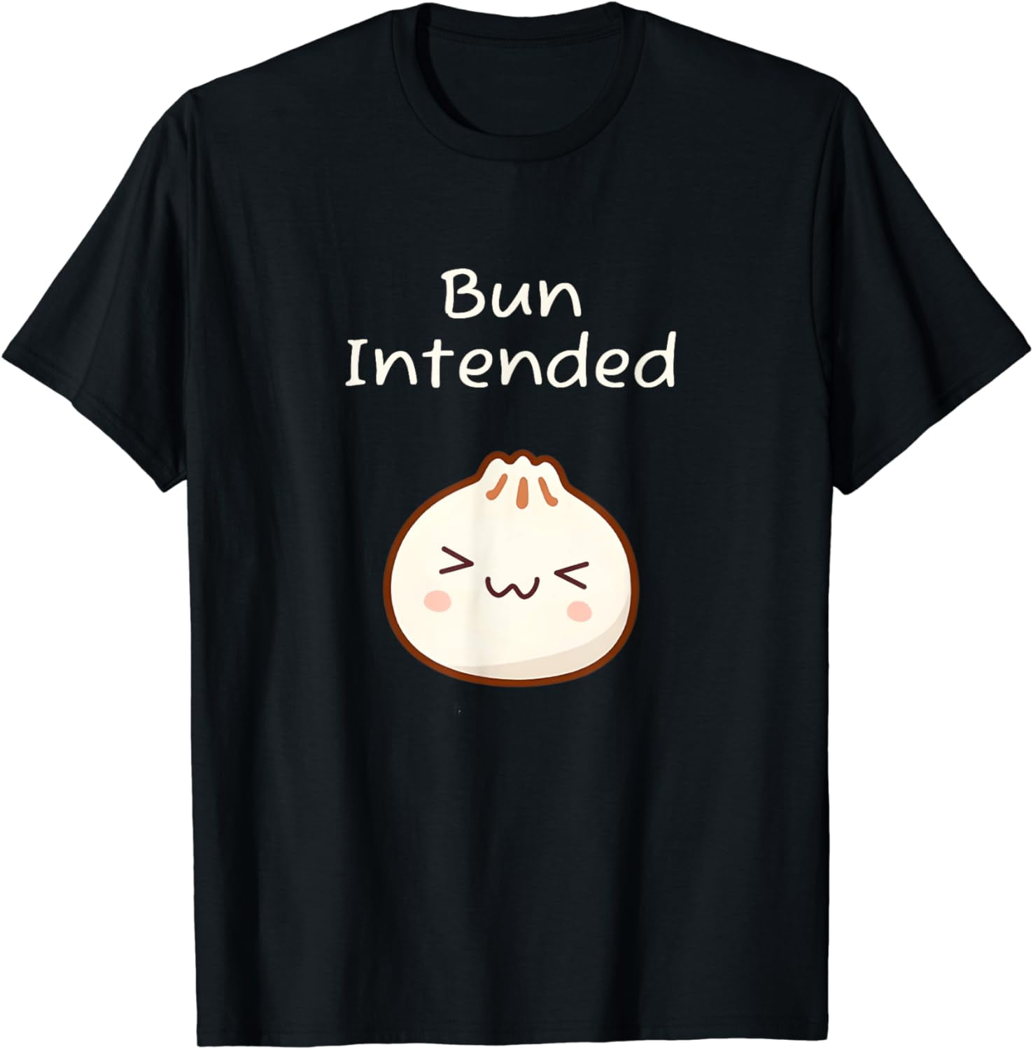 Bun Intended Cute Chinese Foodie Dumpling Bao Bun Design T-Shirt ...
