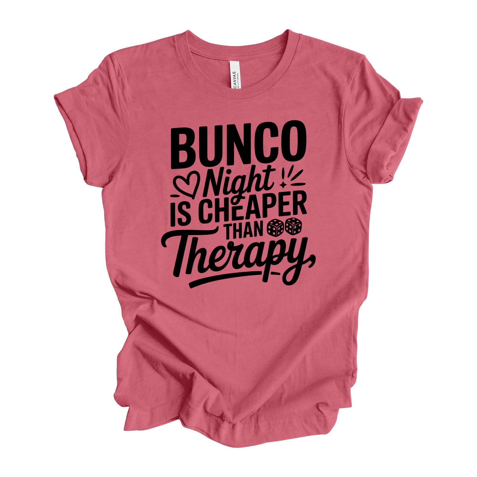 Bunco Shirt Dice Game Night Cheaper Than Therapy - Walmart.com