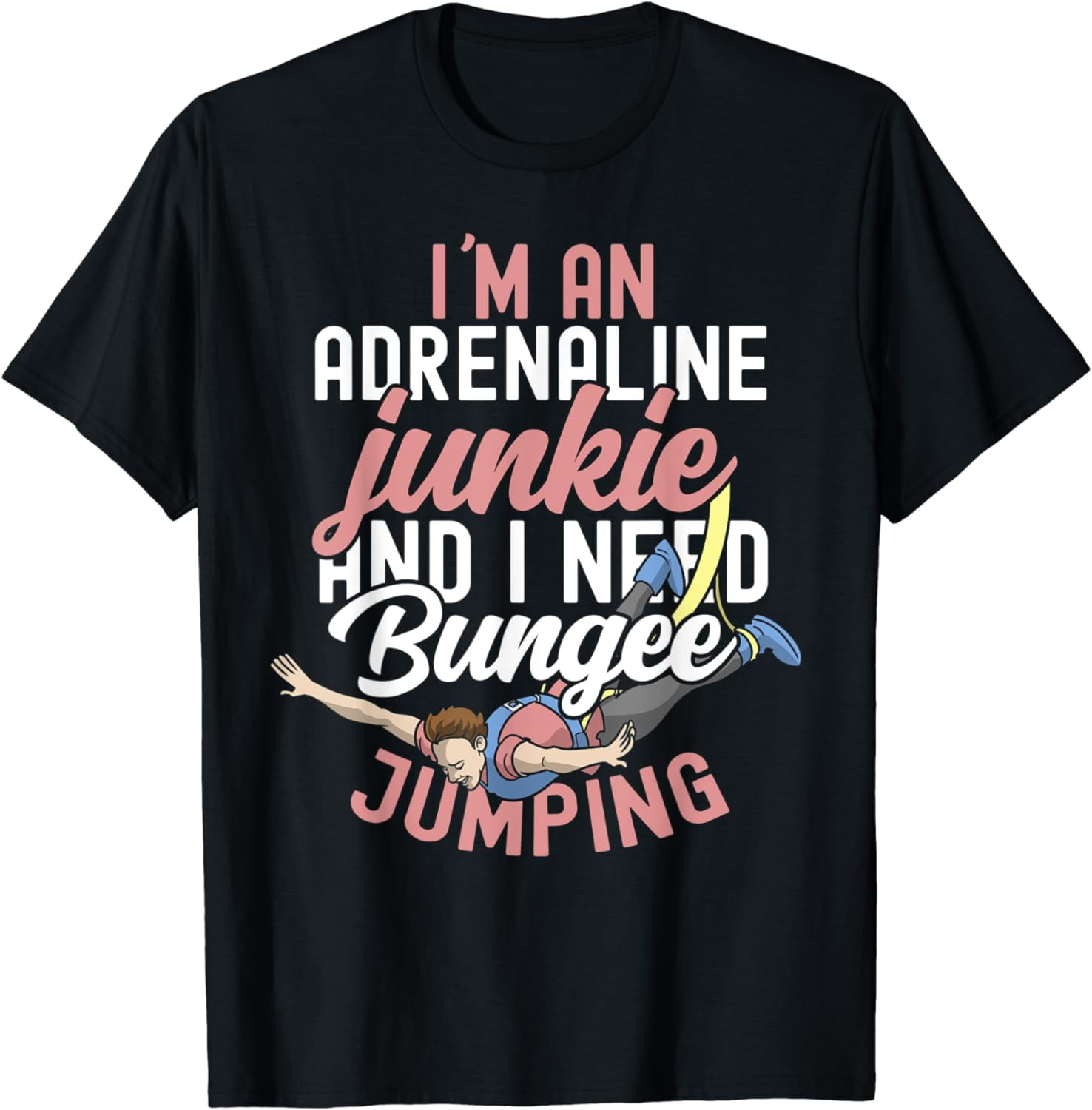 Bungee Jumping Gift For Men Adrenaline Bungy Women Kids T-Shirt ...