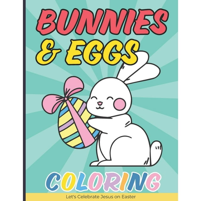 Bunnies & Eggs Coloring Book for Kids: Easter Basket Stuffers Idea That ...