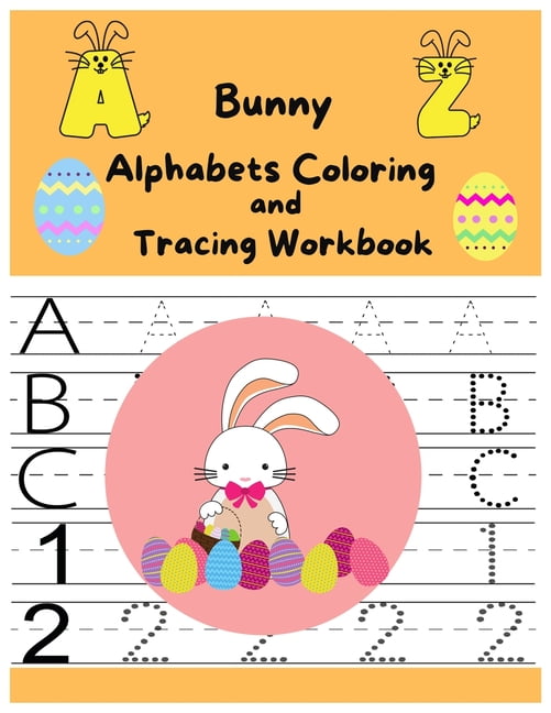Bunny Alphabtes Coloring and Tracing Workbook : alphabets Number ...