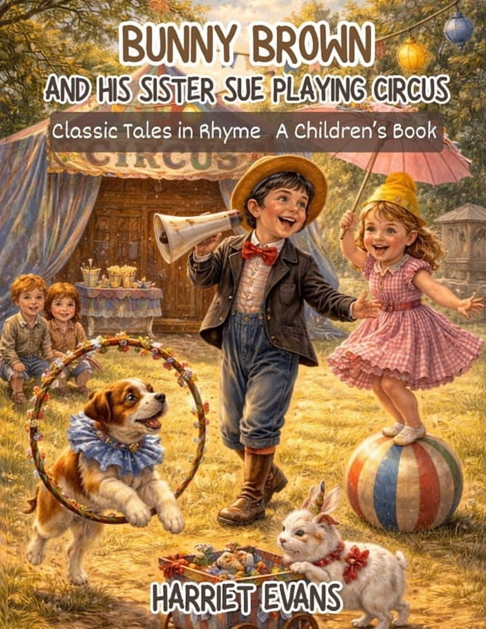 Bunny Brown and His Sister Sue Playing Circus: Classic Tales in Rhyme ...