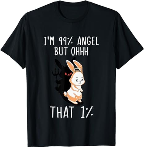 Bunny I'm 99% Angel But Ohhh That 1% T-Shirt - Walmart.com