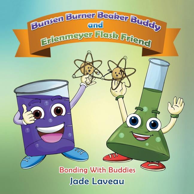 Bunsen Burner Beaker Buddy and Erlenmeyer Flask Friend : Bonding With ...