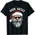 Buon Natale Italian Santa Claus Babbo Funny Christmas Gift T-Shirt ...