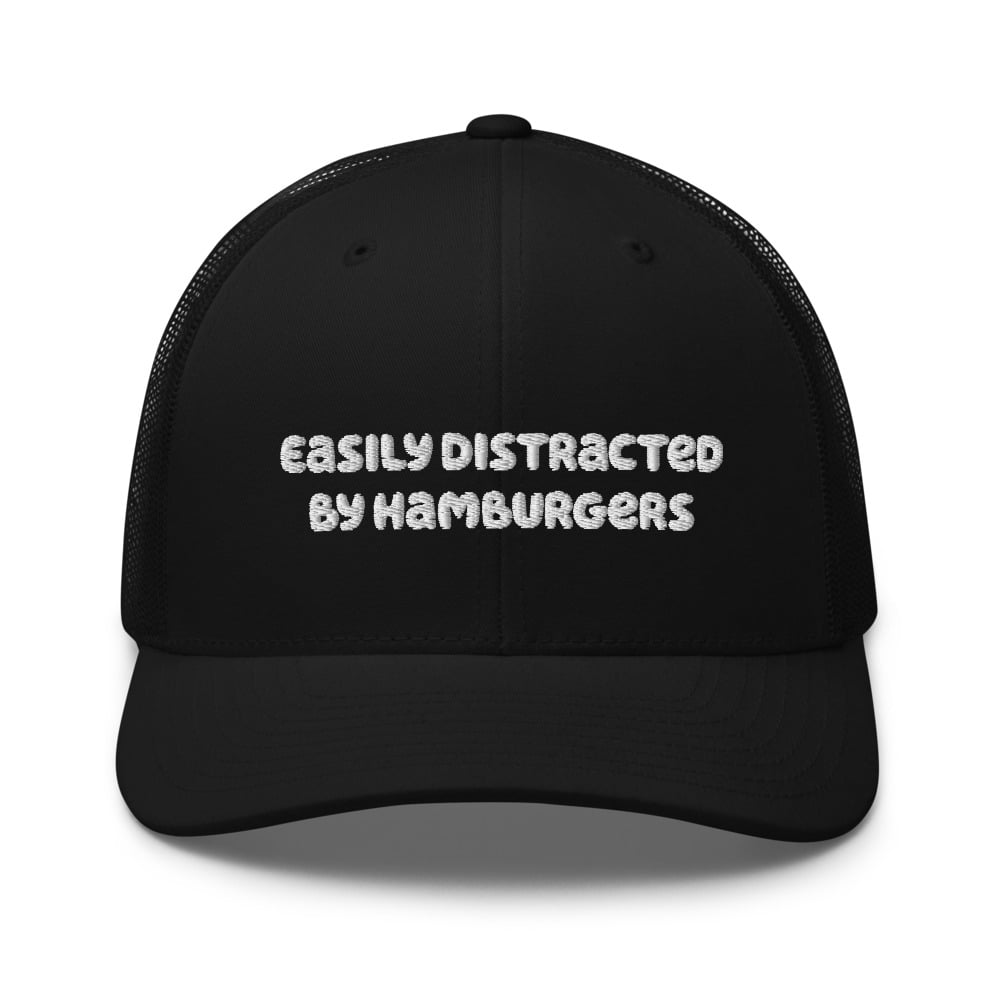 Burger Lover Trucker Cap Easily Distracted By Hamburgers Embroidery Black