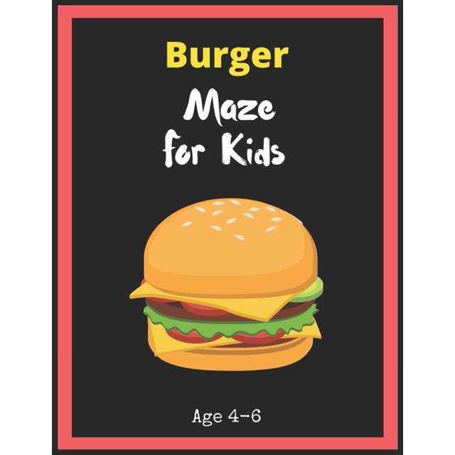 Burger Maze For Kids Age 4-6 : Maze Activity Book for Kids. Great for ...
