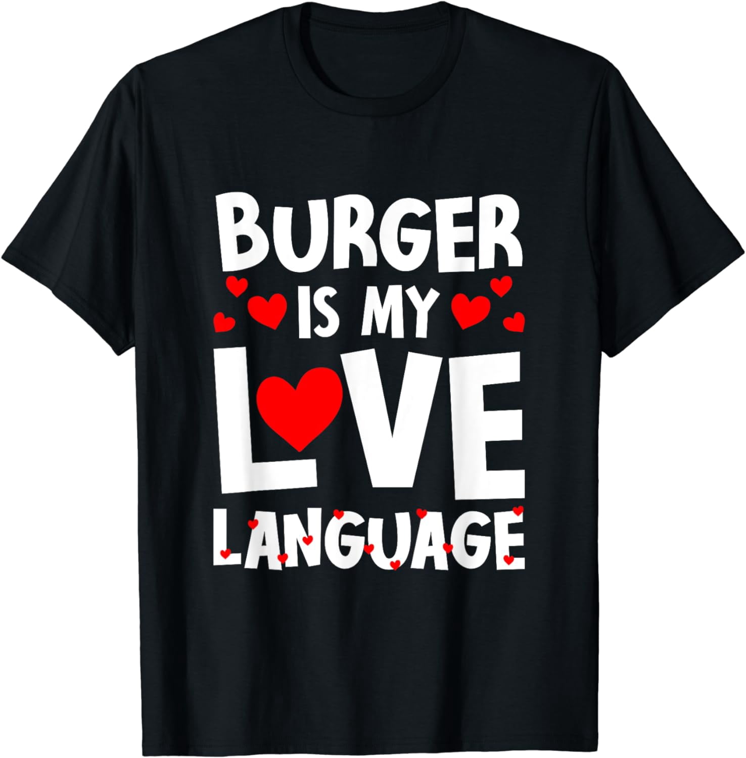 Burger is My Love Language Funny Hamburger Humor T-Shirt - Walmart.com