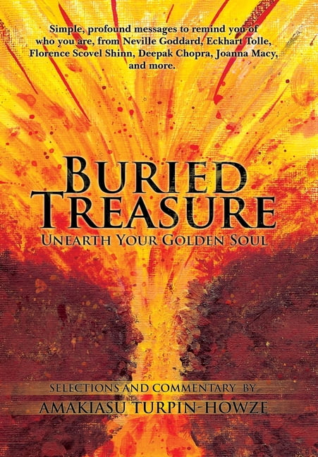 Buried Treasure: Unearth Your Golden Soul: Simple, Profound Messages to ...