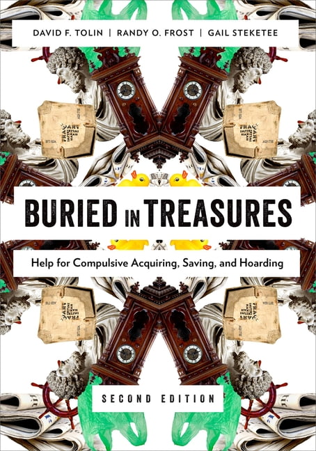 Buried in Treasures: Help for Compulsive Acquiring, Saving, and ...