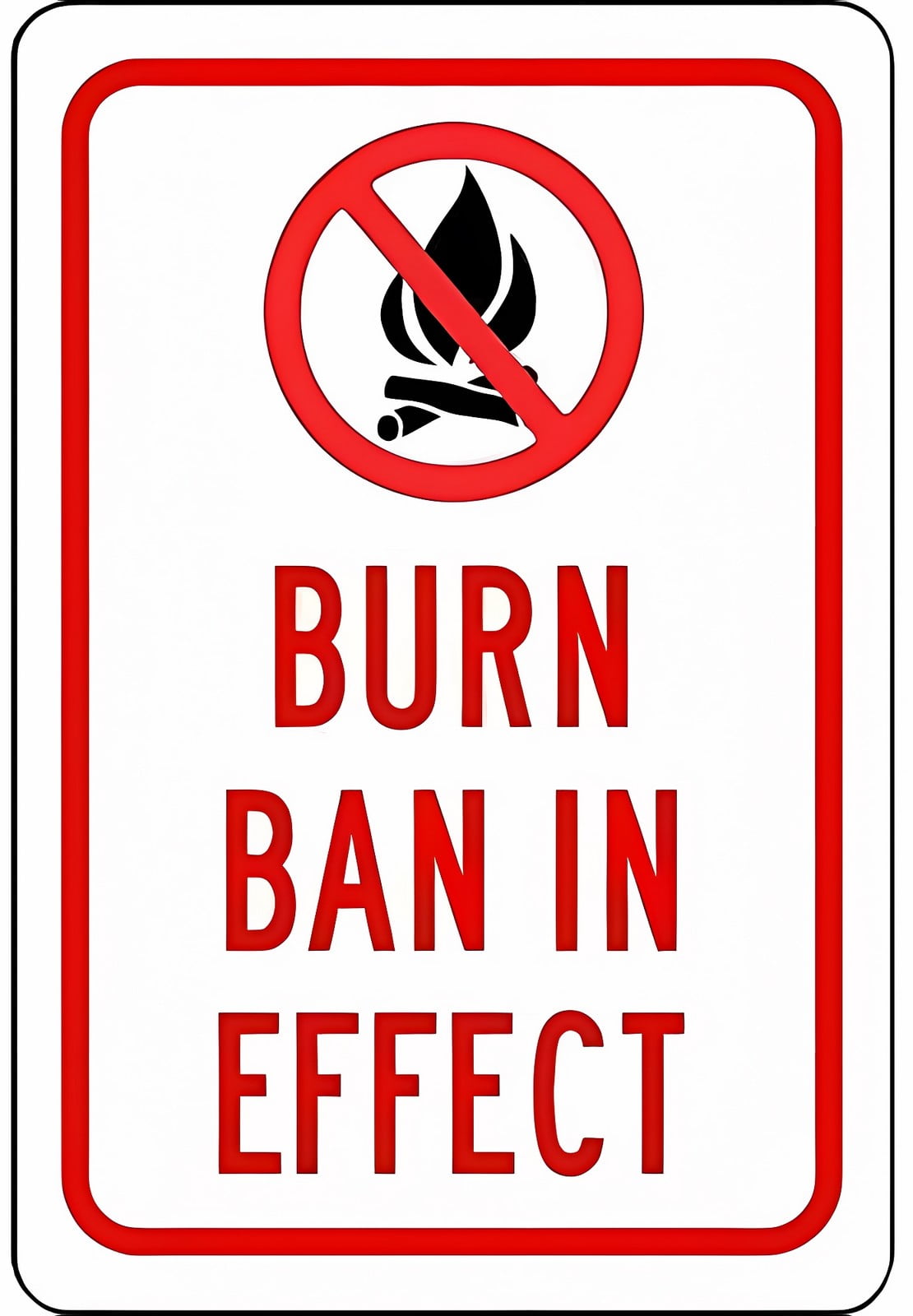 Burn Ban in Effect Metal Notice Sign 12 x 8 Inches - Indoor Outdoor Use ...