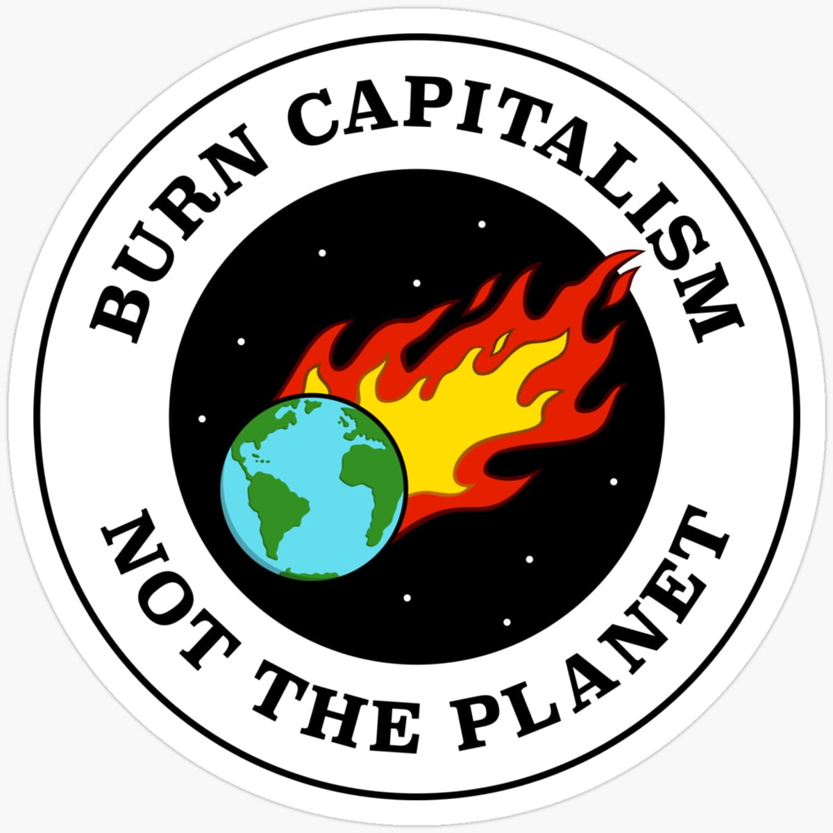 Burn Capitalism Not The Planet - Climate Change Sticker. Gift For You ...