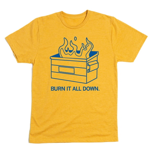 Burn It All Down Graphic Tee TShirt Gift - Walmart.com