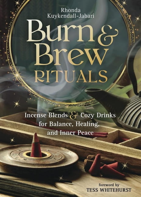 Burn & Brew Rituals: Incense Blends & Cozy Drinks for Balance, Healing ...