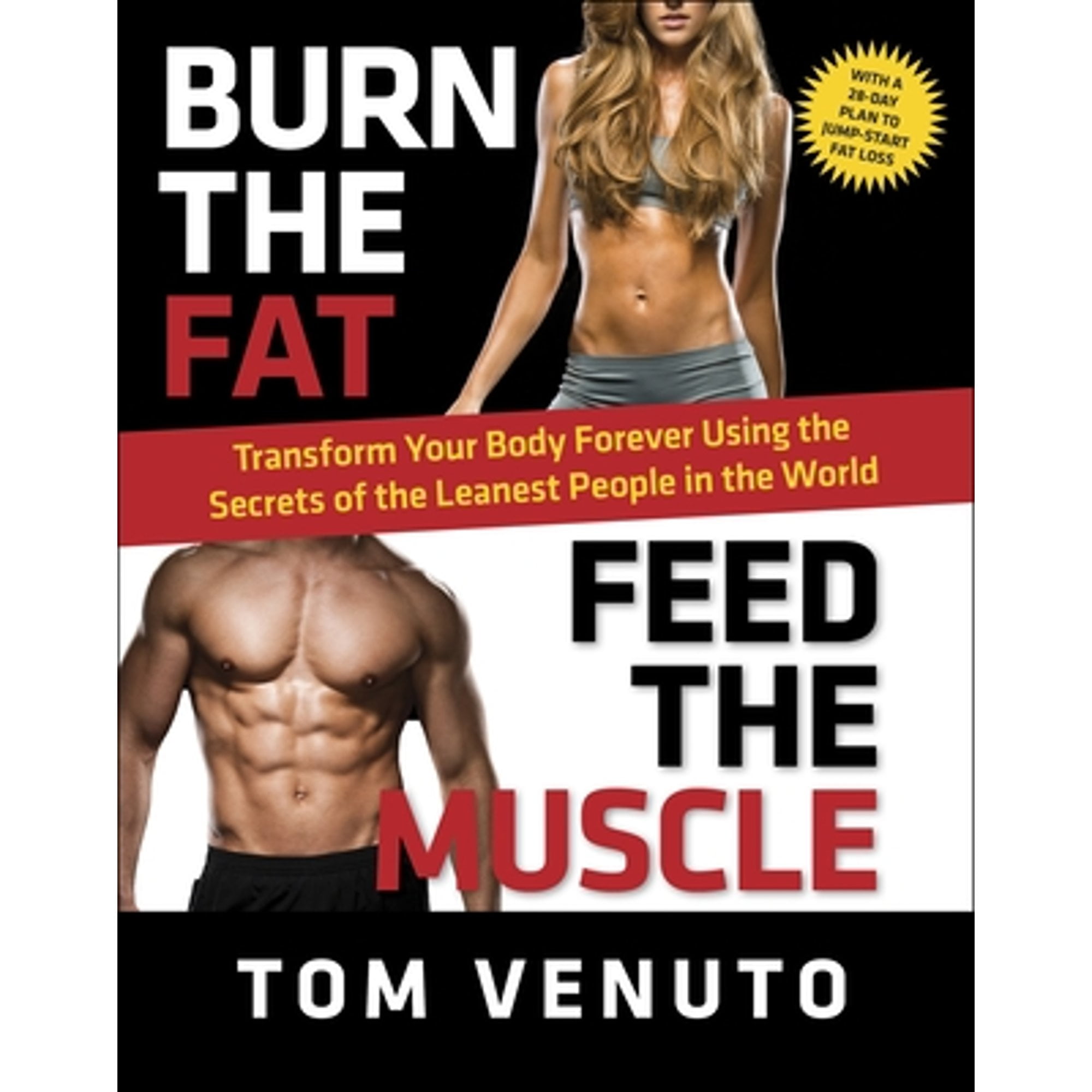 Pre-Owned Burn the Fat, Feed Muscle: Transform Your Body Forever Using ...