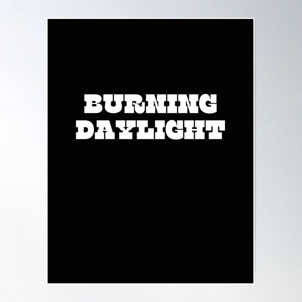Burning Daylight Poster Wall Art, Modern Wall Decor For Living Room ...