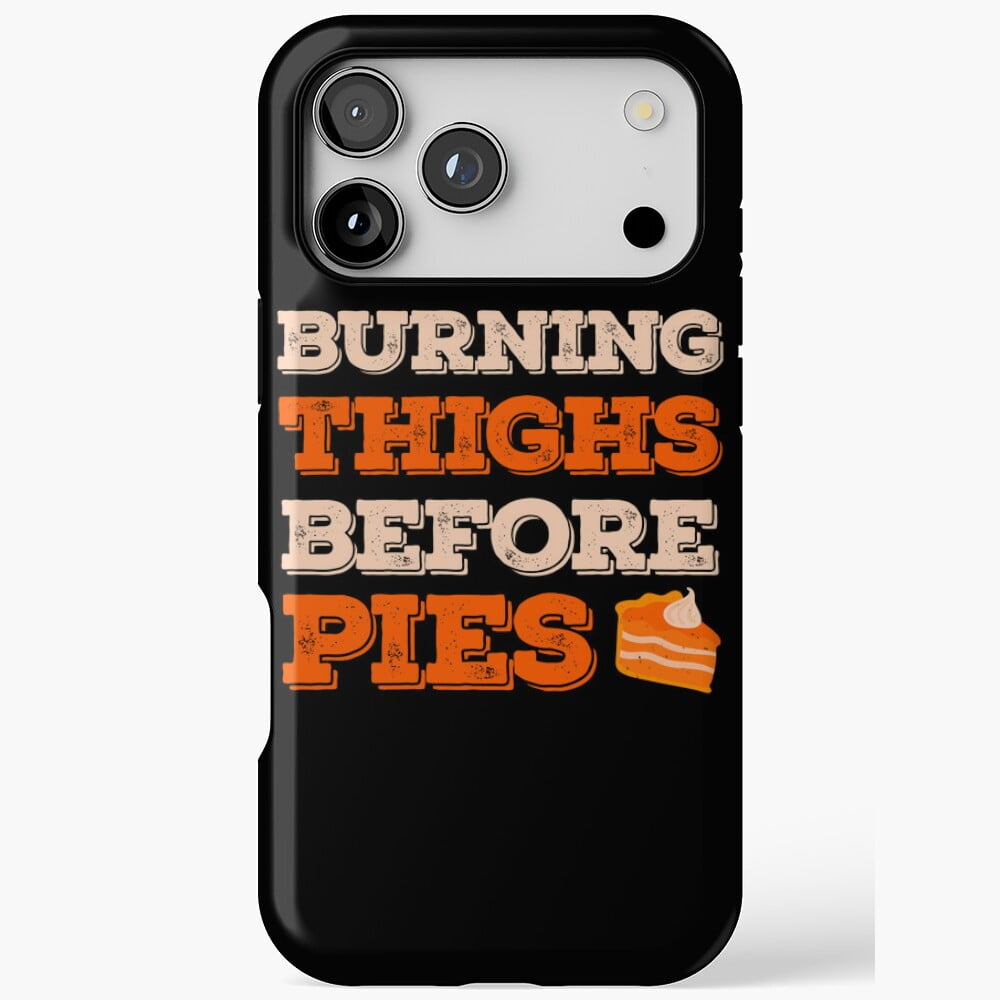 Burning Thighs Before Pies Funny Turkey Trot Runner Phone Case for ...
