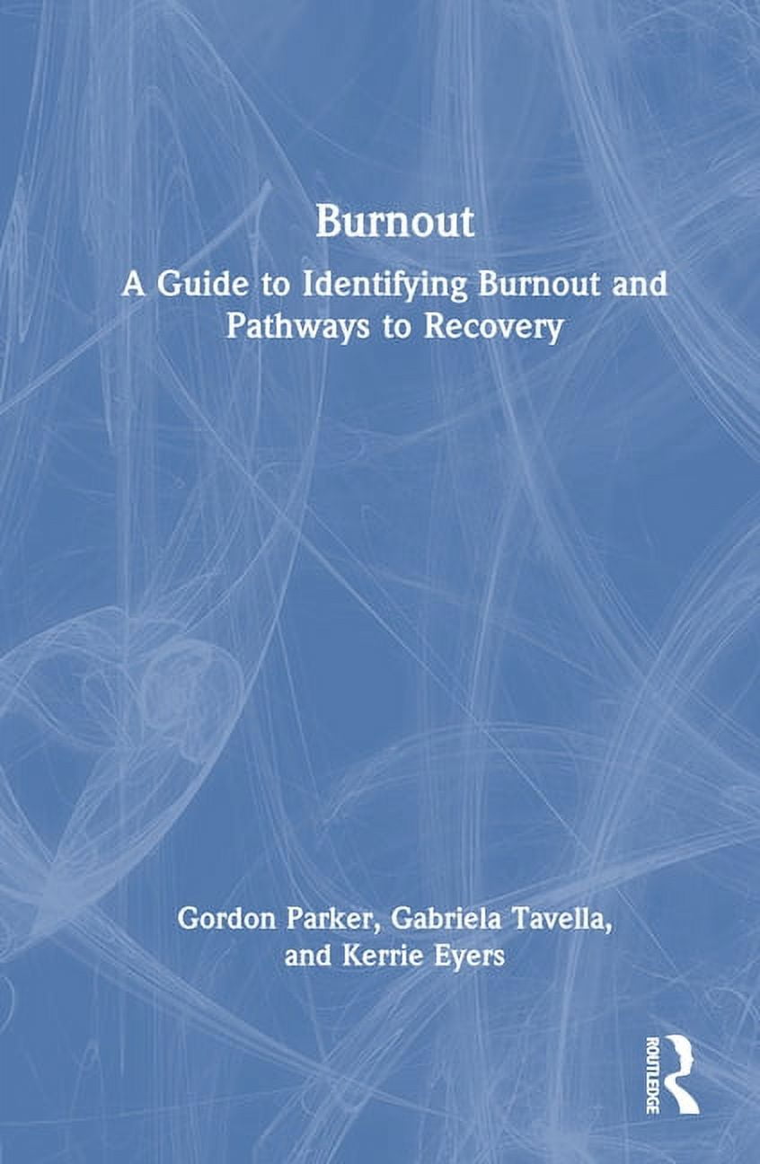Burnout: A Guide to Identifying Burnout and Pathways to Recovery ...