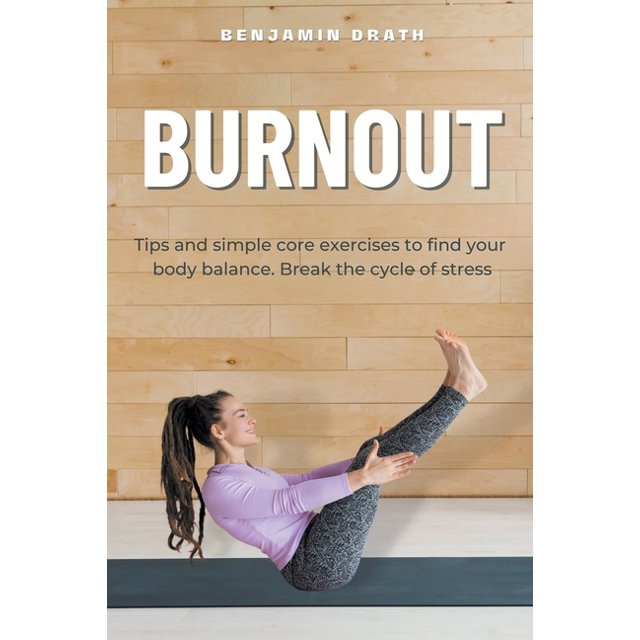 "Burnout Tips and simple core exercises to find your body balance ...