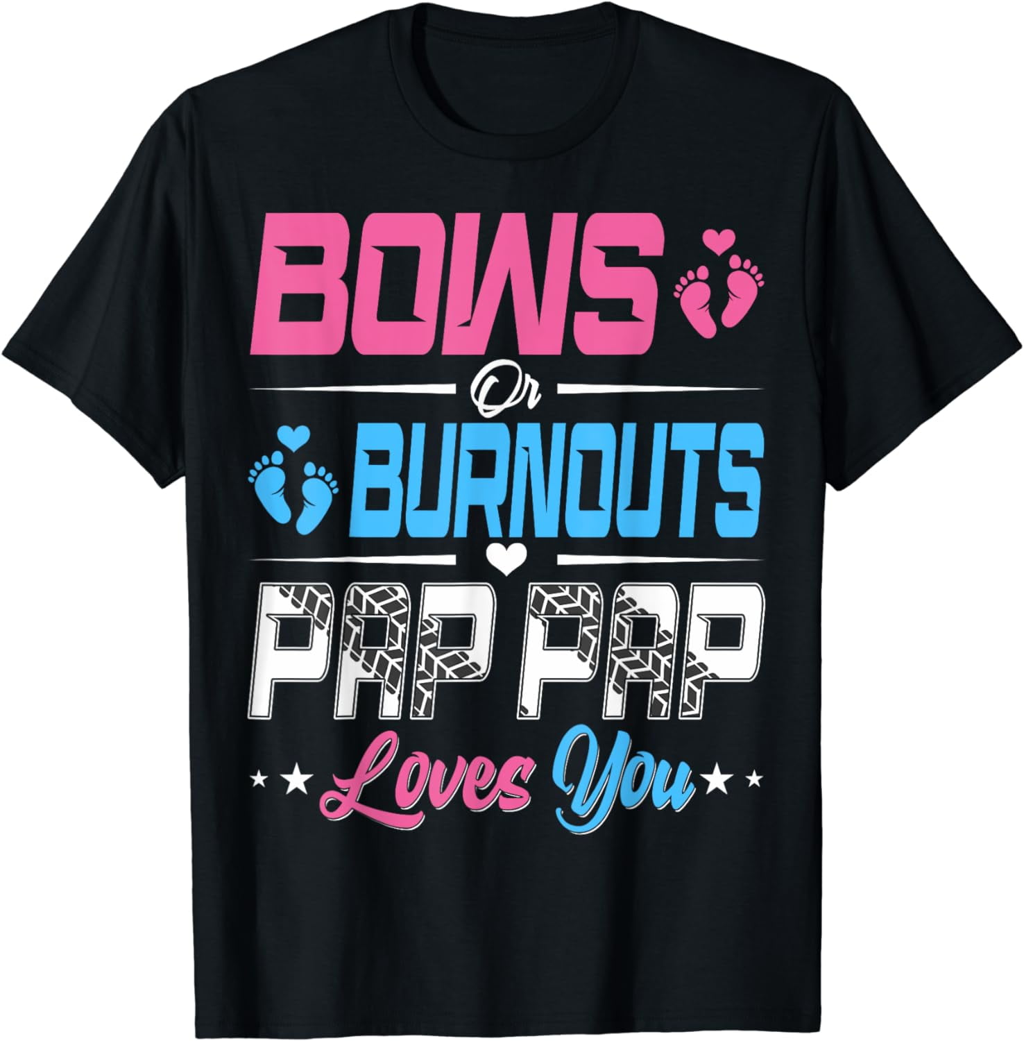 Burnouts Or Bows Gender Reveal Party Announcement Pap Pap T-Shirt ...