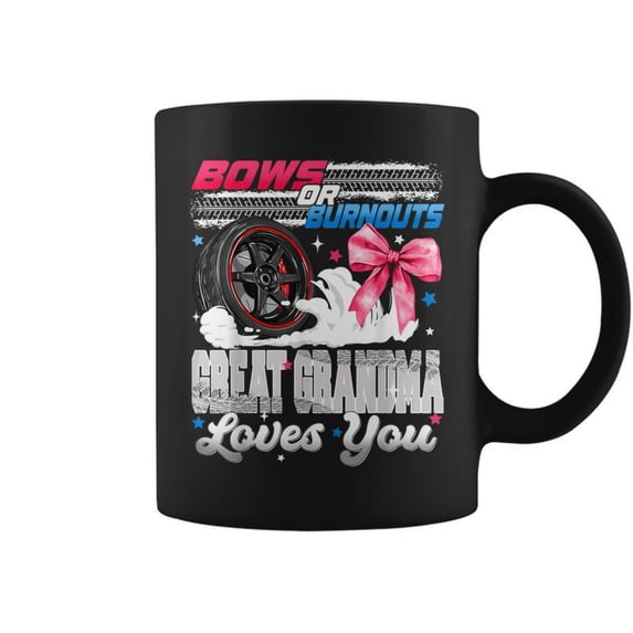 Burnouts Or Bows Great Grandma Loves You Gender Reveal Party Coffee ...
