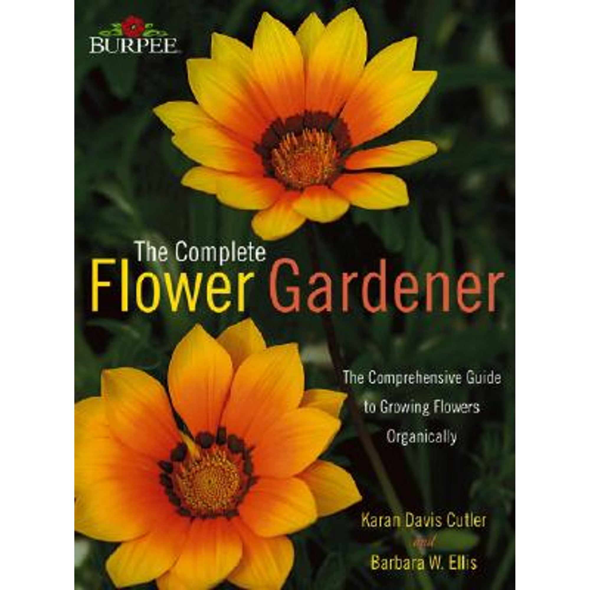 Pre-Owned Burpee the Complete Flower Gardener: The Comprehensive Guide ...