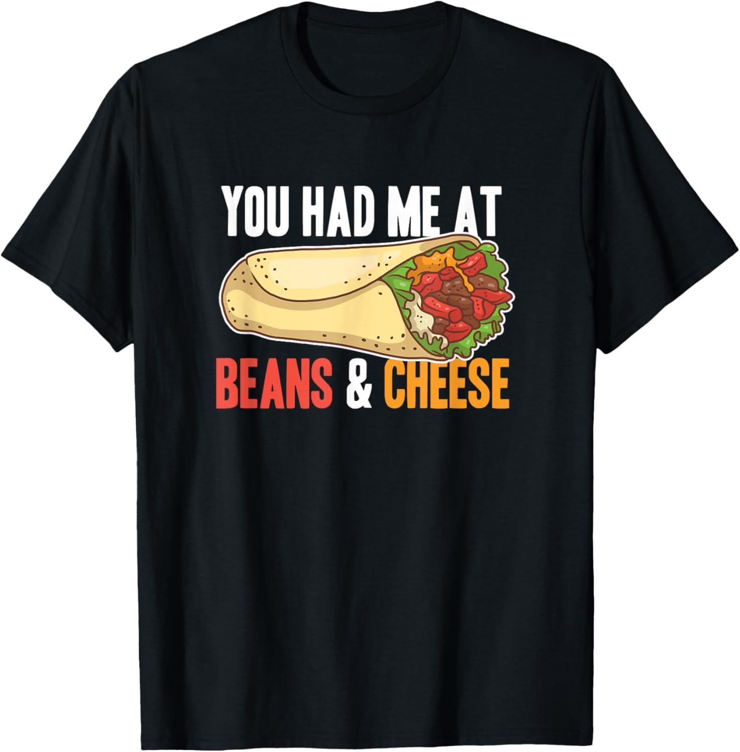 Burrito Beans And Cheese Cool Mexican Taco Food T-Shirt - Walmart.com