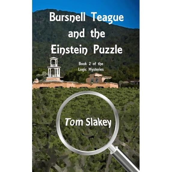 Logic Mysteries Bursnell Teague and the Einstein Puzzle: Book 2 of the ...