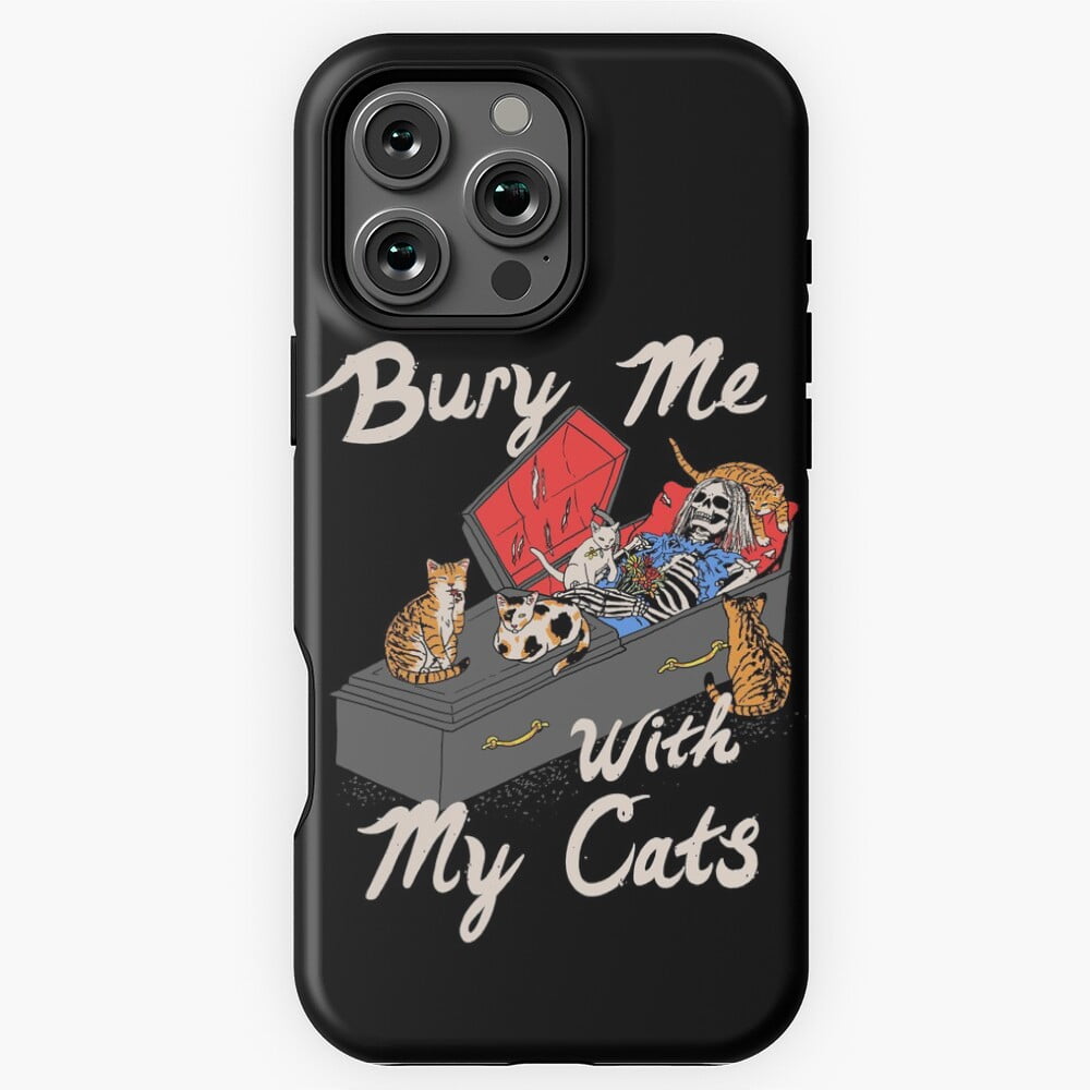 Bury Me With My Cats Phone Case for iPhone 16 15 14 13 12 11 Pro Max ...