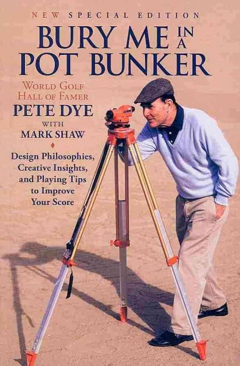 Bury Me in a Pot Bunker : Design Philosophies, Creative Insights and ...