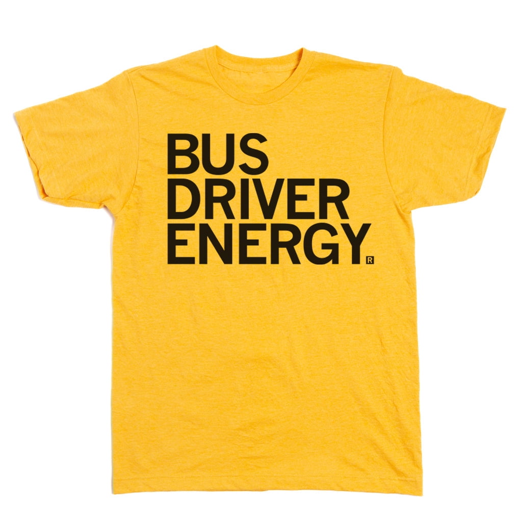 Bus Driver Energy Gold Graphic Tee TShirt Gift - Walmart.com