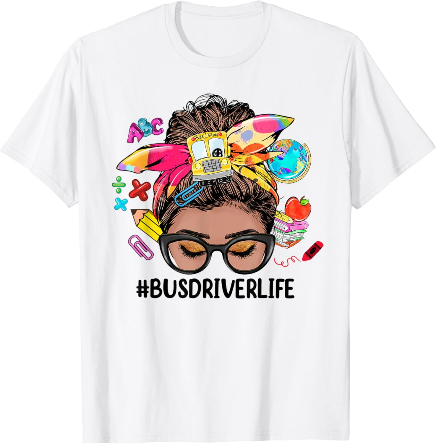 Bus Driver Life Messy Bun Black Women Back To School Gifts T-Shirt ...