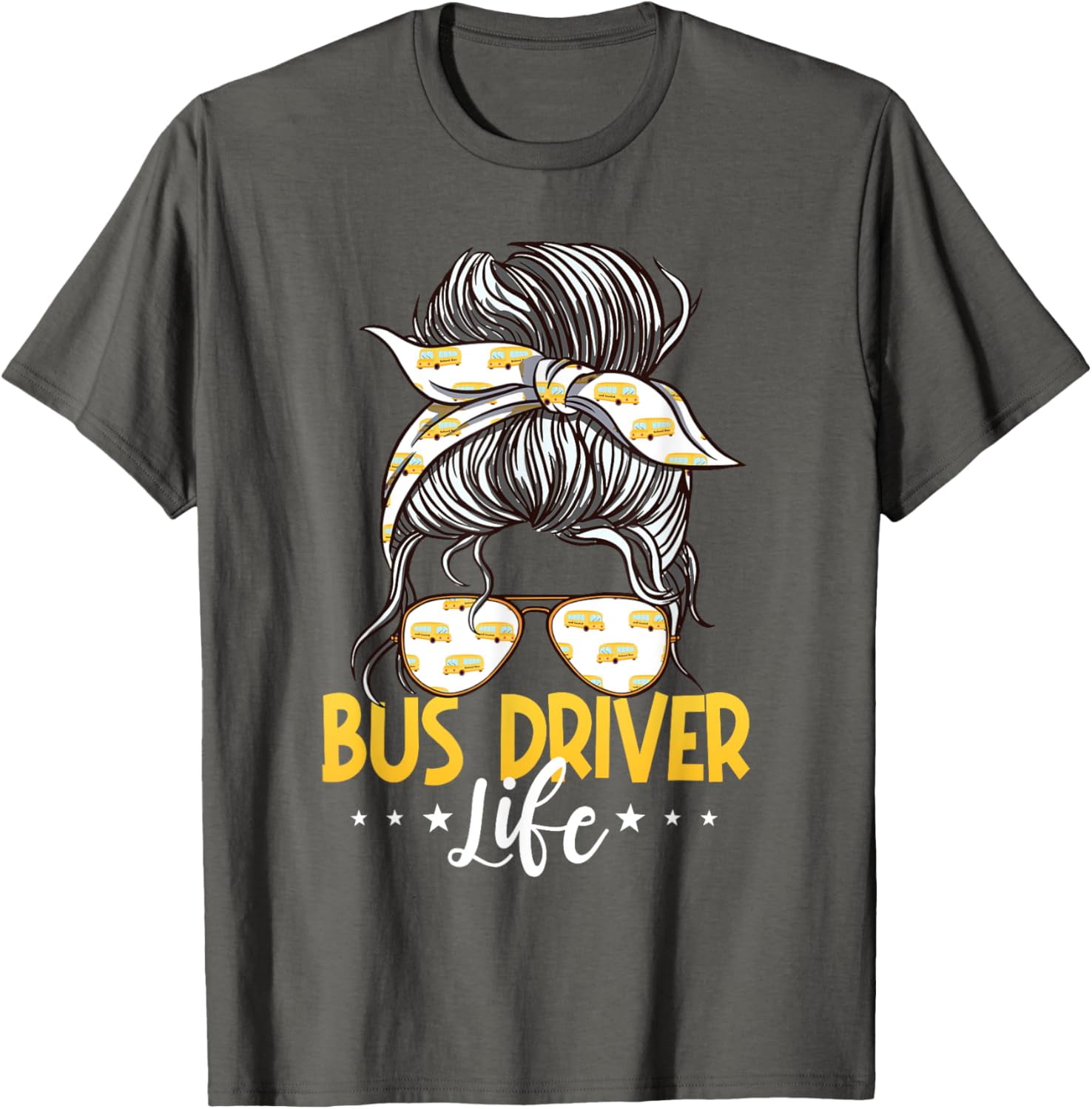 Bus Driver Life Messy Bun Bus School Bus Driver T-Shirt100% cotton-Gray ...